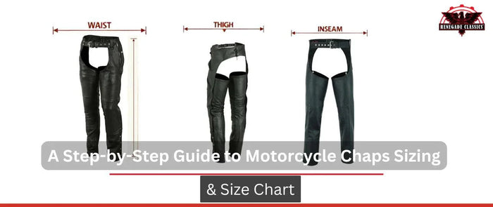 A Step-by-Step Guide to Motorcycle Chaps Sizing & Size Chart